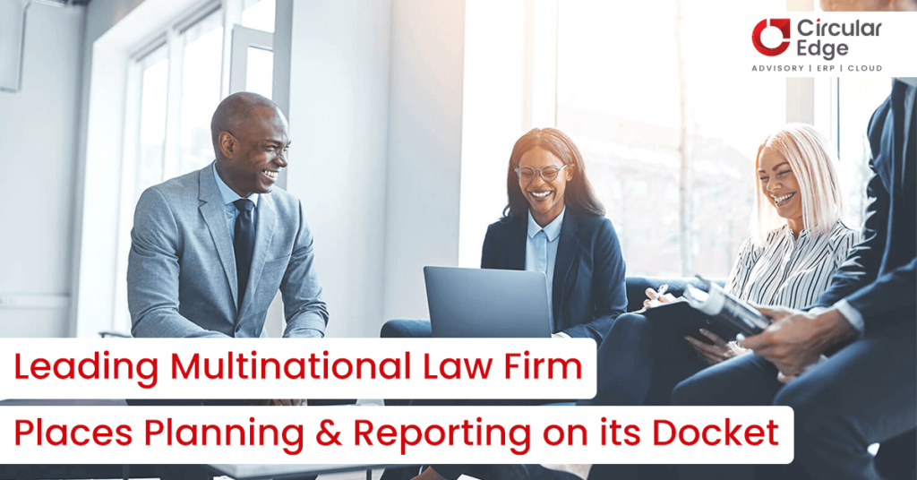 Leading Multinational Law Firm Places Planning & Reporting on its Docket